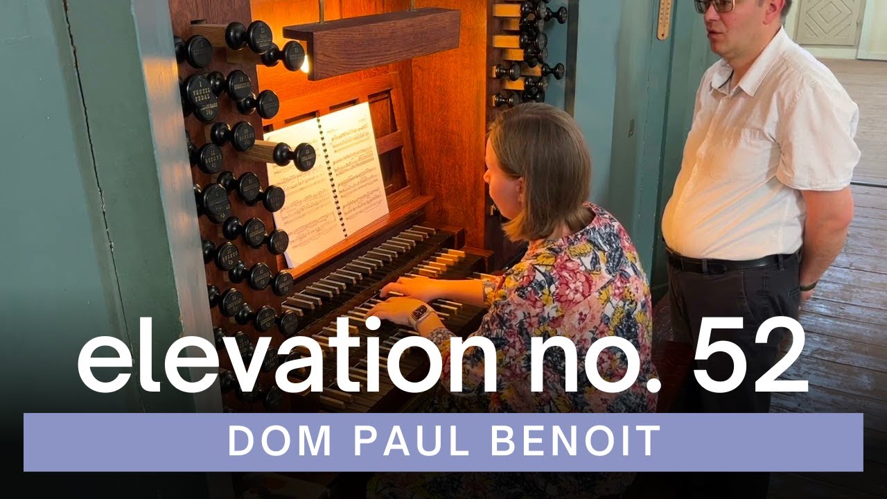 Dom Paul Benoit - Elevation No. 52 | VU St. John's Church - YouTube