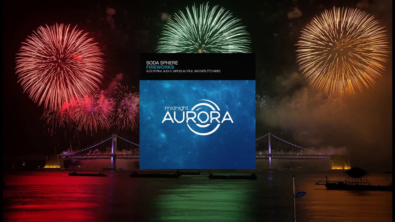 Soda Sphere - Fireworks (Original Mix) - YouTube