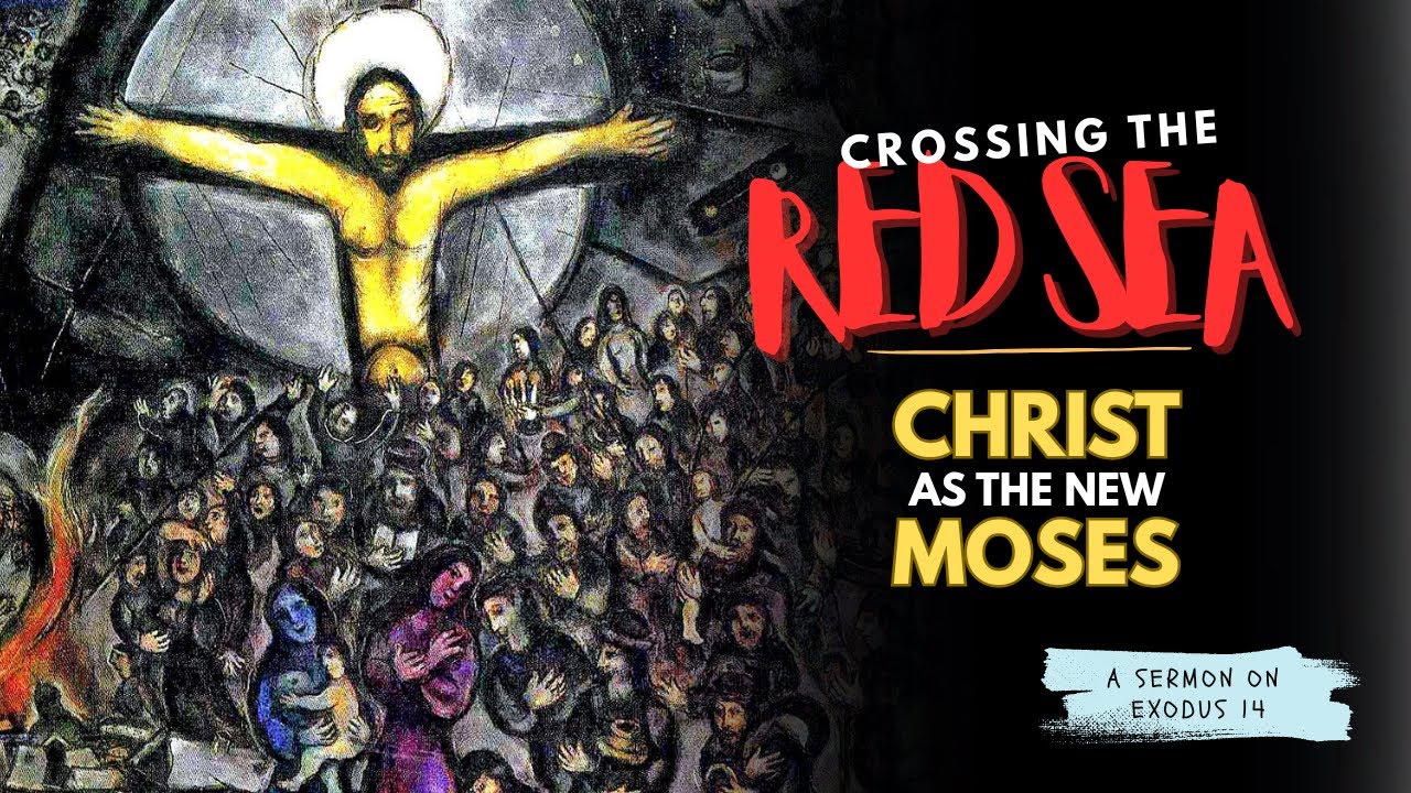 ISRAEL'S CROSSING OF THE RED SEA: How Jesus Christ is the New Moses (A ...