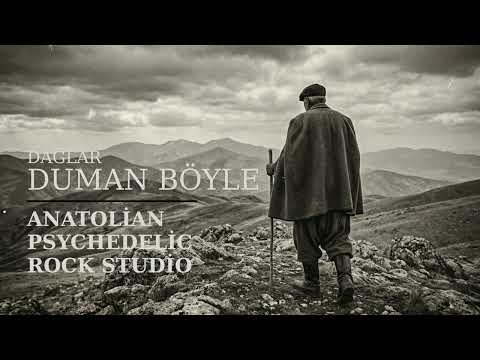 Dağlar Duman Böyle | Anatolian Psychedelic Rock
