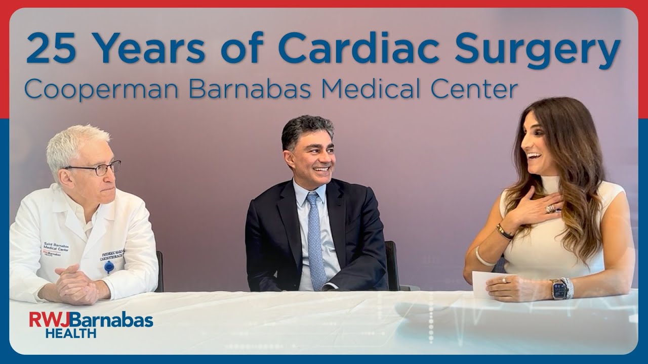 Celebrating 25 years of Cardiac Surgery at Cooperman Barnabas Medical ...