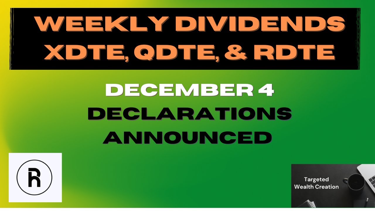 ROUNDHILL WEEKLY DECLARATIONS for XDTE QDTE & RDTE. MUST BUY B4 DEC 5 PAID DEC 6 - YouTube