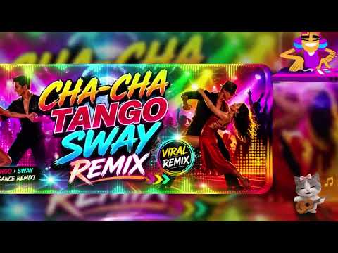 CHA-CHA TANGO SWAY REMIX||@XRM-a @TopTrending 