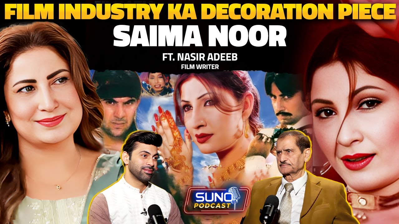 Saima Noor Film Industry Ka Sirf Decoration Piece? | The Untold Story | Ft. Nasir Adeeb - YouTube