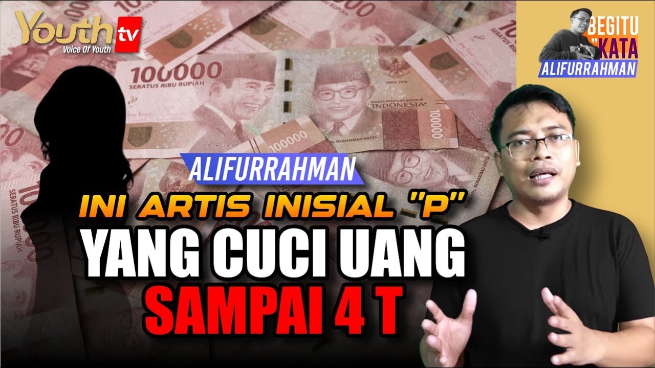 Alifurrahman | SIAPA ARTIS "P" CUCI UANG SAMPAI 4 T? | Begitu Kata ...
