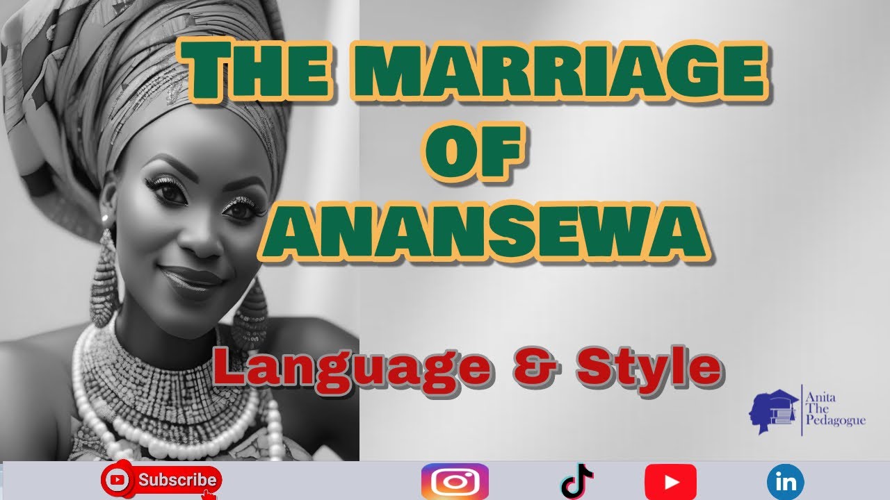 Analysis of Language and Style of The Marriage of Anansewa by Efua ...