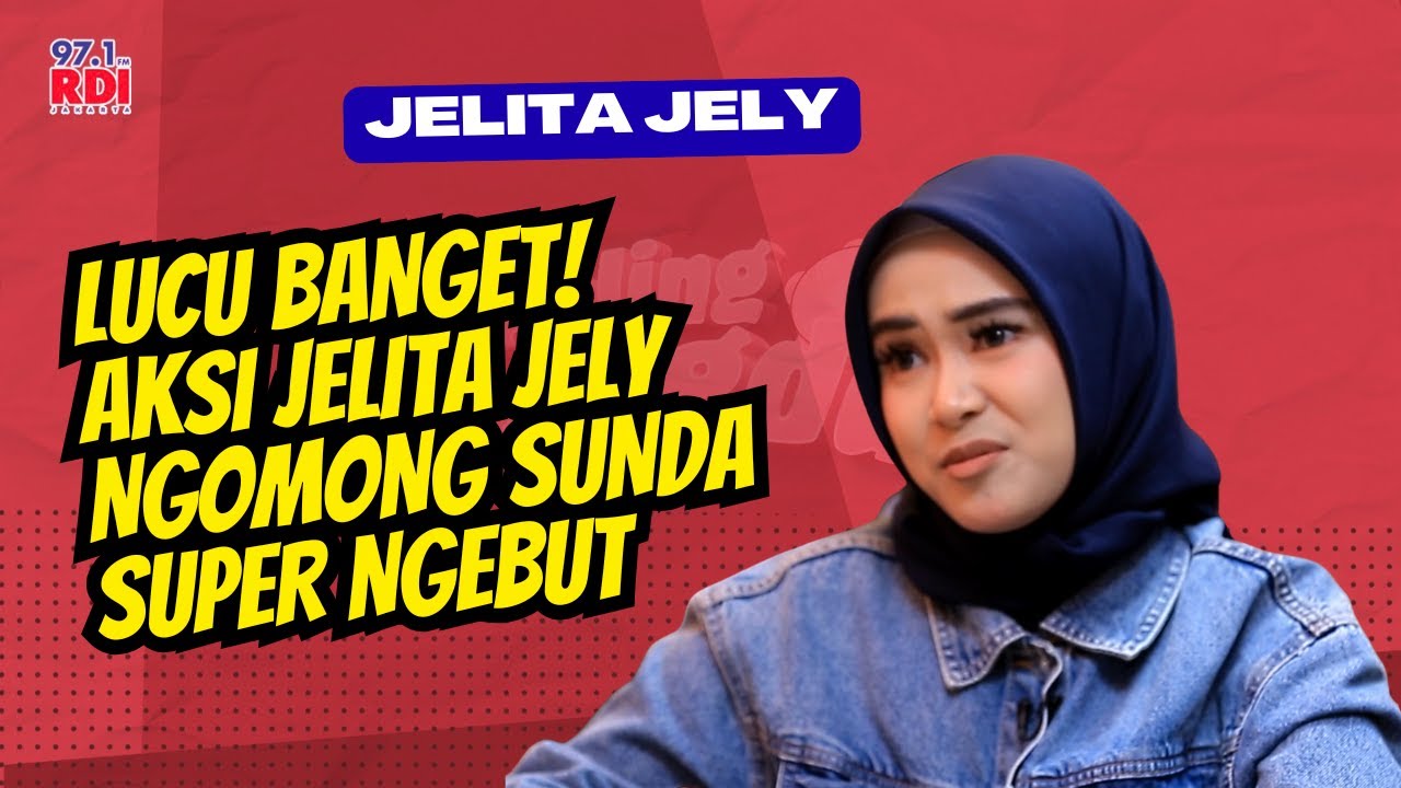 Jelita Jely Pas Ngomong Sunda, Cepet Banget! Kaya Mbah Dukun Lagi Jampi ...