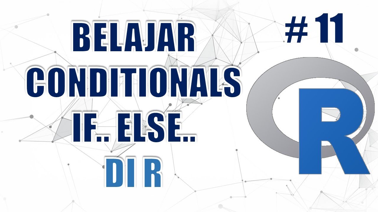 Belajar Conditionals If Else di R #11 - Data Science Masterclass ...