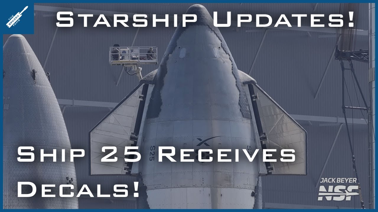 SpaceX Starship Updates! Ship 25 Receives Decals For Next Starship ...