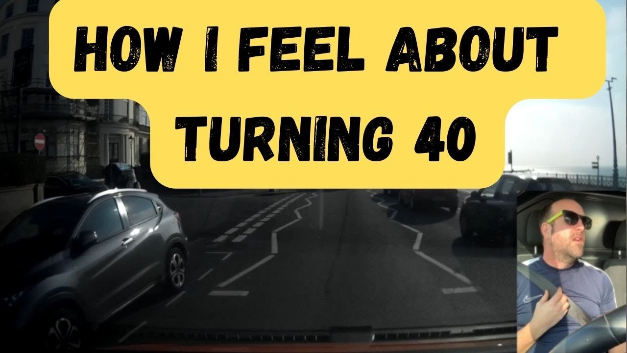 How i feel about turning 40 - YouTube
