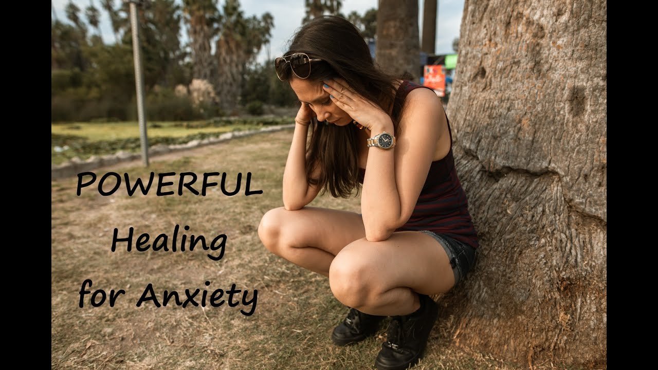 POWERFUL Healing for Anxiety - YouTube