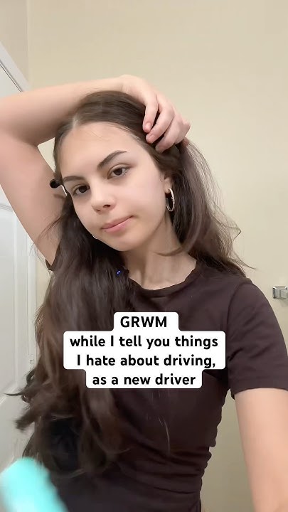 GRWM while I tell you things I hate about driving as a new driver 🚗🚗 #fypviral #grwm #grwmmakeup ...