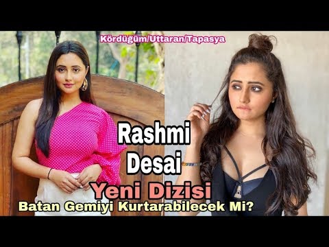 Rashmi Desai Yeni Dizisi. Batan Gemiyi Kurtarabilecek Mi?