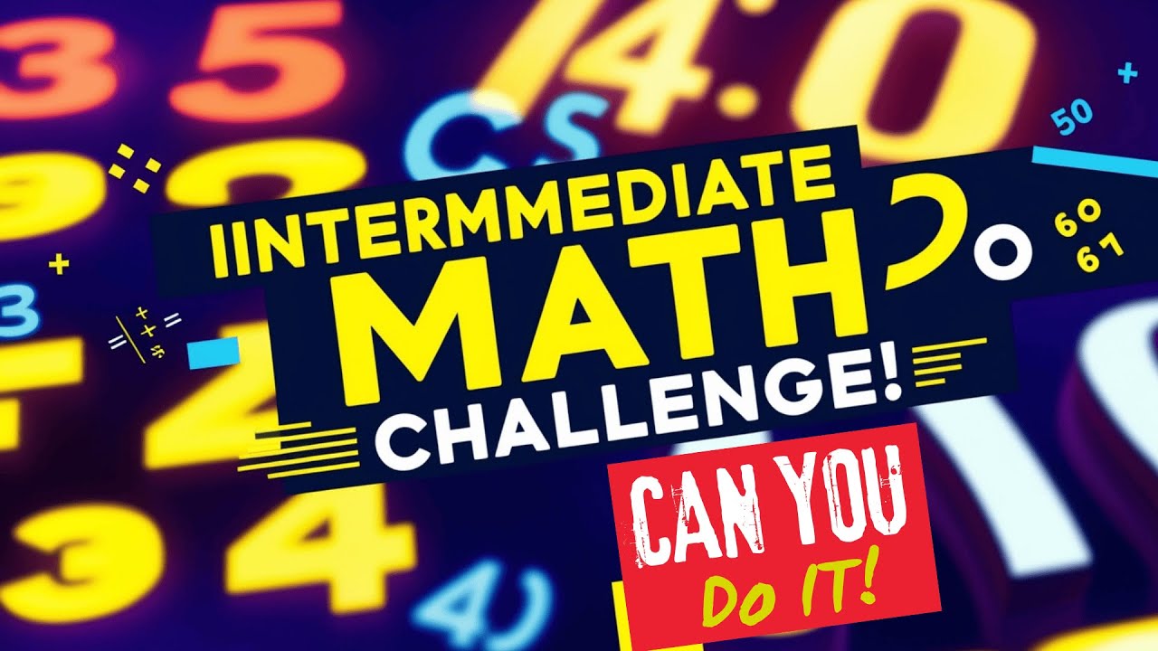 Intermediate Math Challenge | Can You Do IT! | Fun Math Quiz | Practice ...