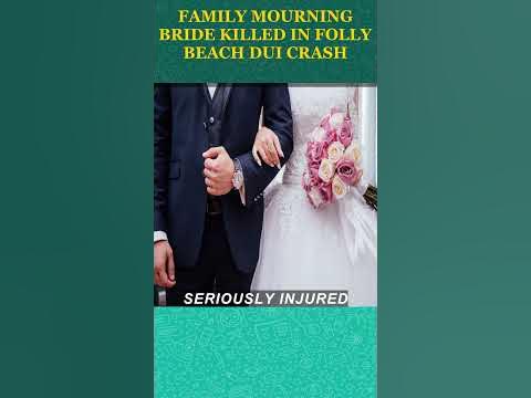 Family mourning bride👰 killed😓 in #Folly Beach DUI crash #bridekilled #shorts - YouTube