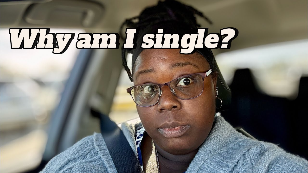 Why am I single? - YouTube