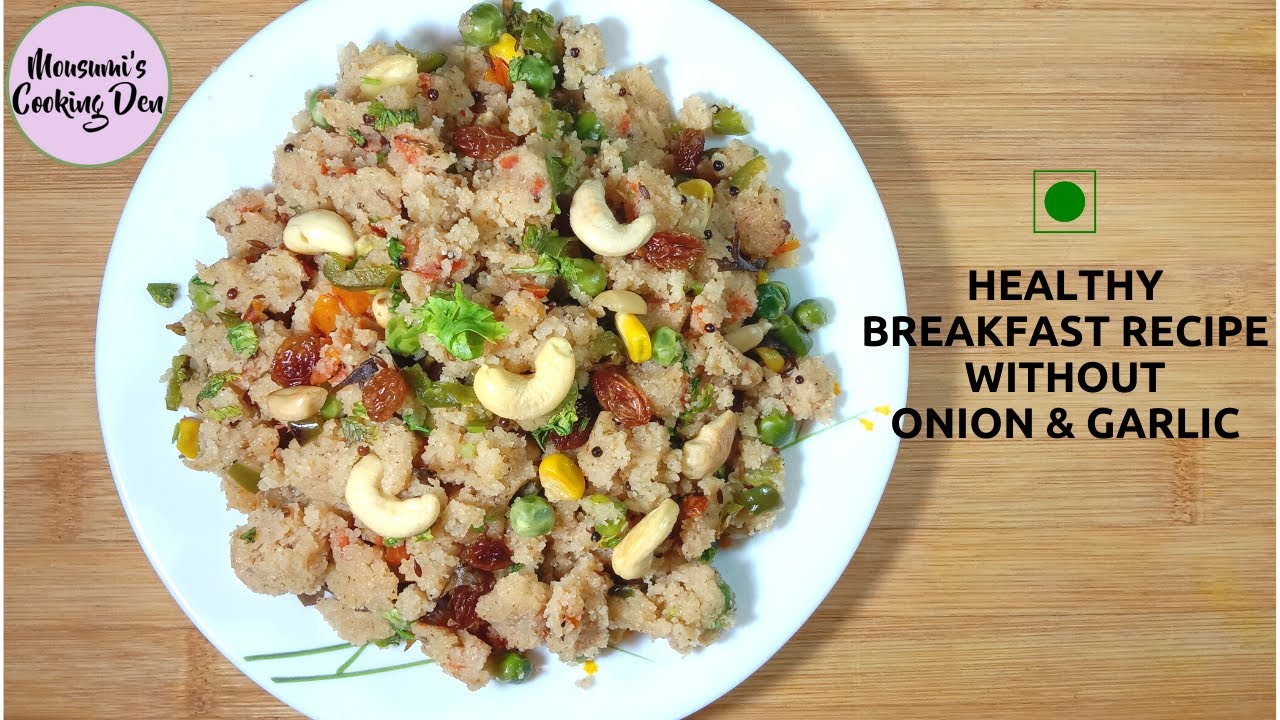 BREAKFAST RECIPES WITHOUT ONION AND GARLIC HEALTHY BREAKFAST RECIPE JAIN RECIPES UPMA breakfast-recipes-without-onion-and-garlic-healthy-breakfast-recipe-jain-recipes-upma