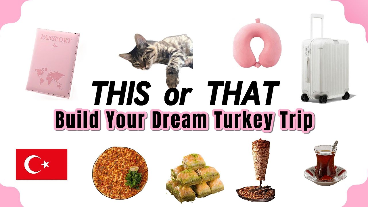 Build Your Dream Turkey Trip ️🧿🌊 | This or That - YouTube