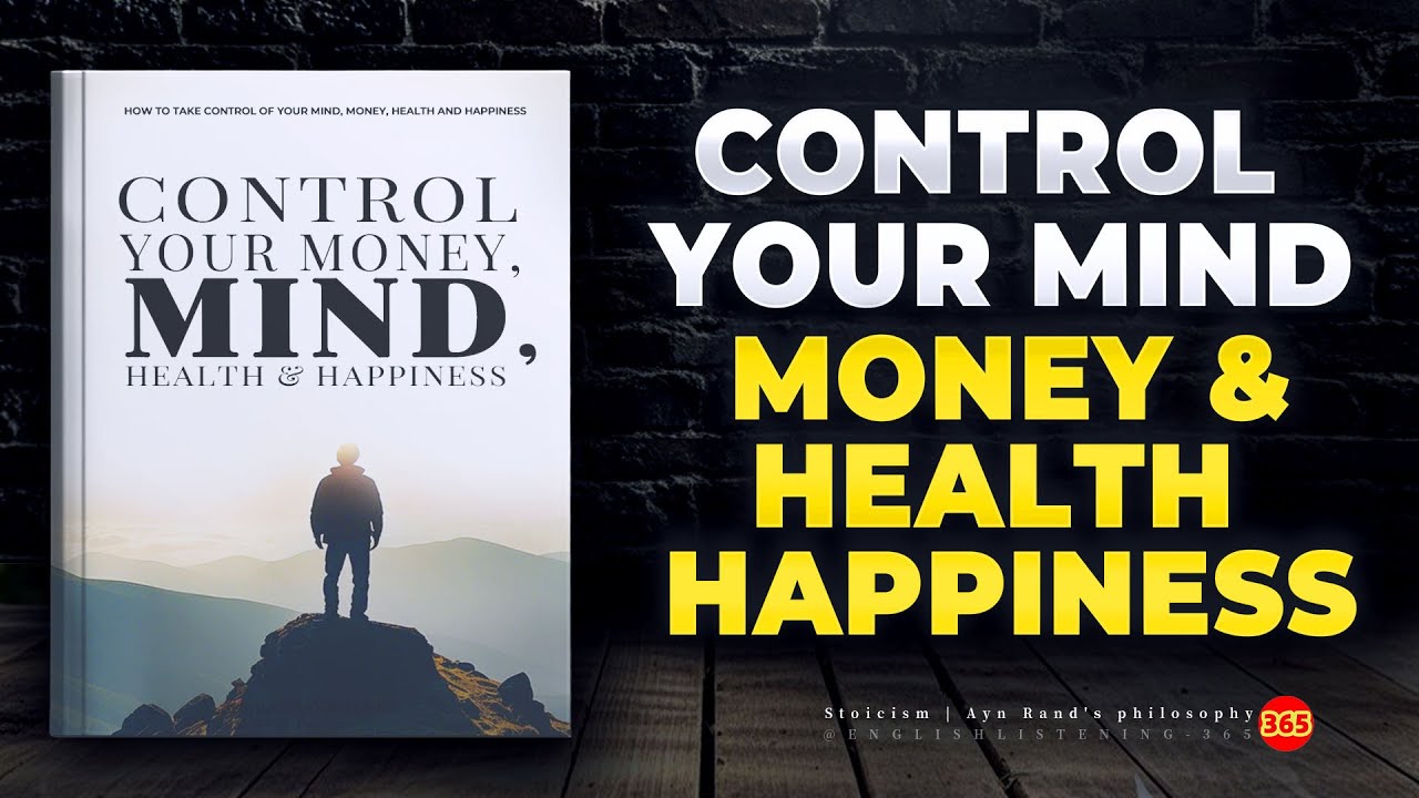 How to Master Your Mind, Money, Health, and Happiness？（audiobook） - YouTube