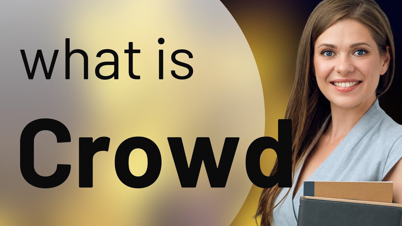 Understanding the Word "Crowd" - YouTube