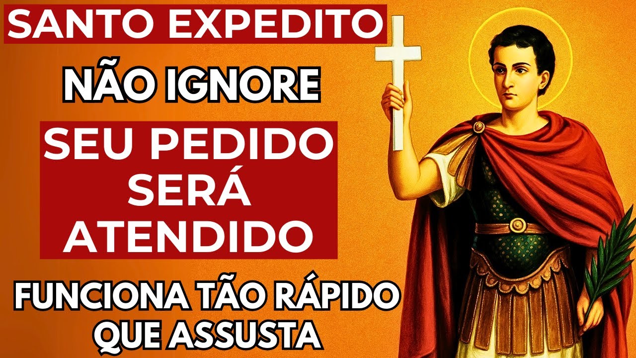 SANTO EXPEDITO VAI ATENDER SEU PEDIDO IMEDIATAMENTE | Ouça Essa Oração ...
