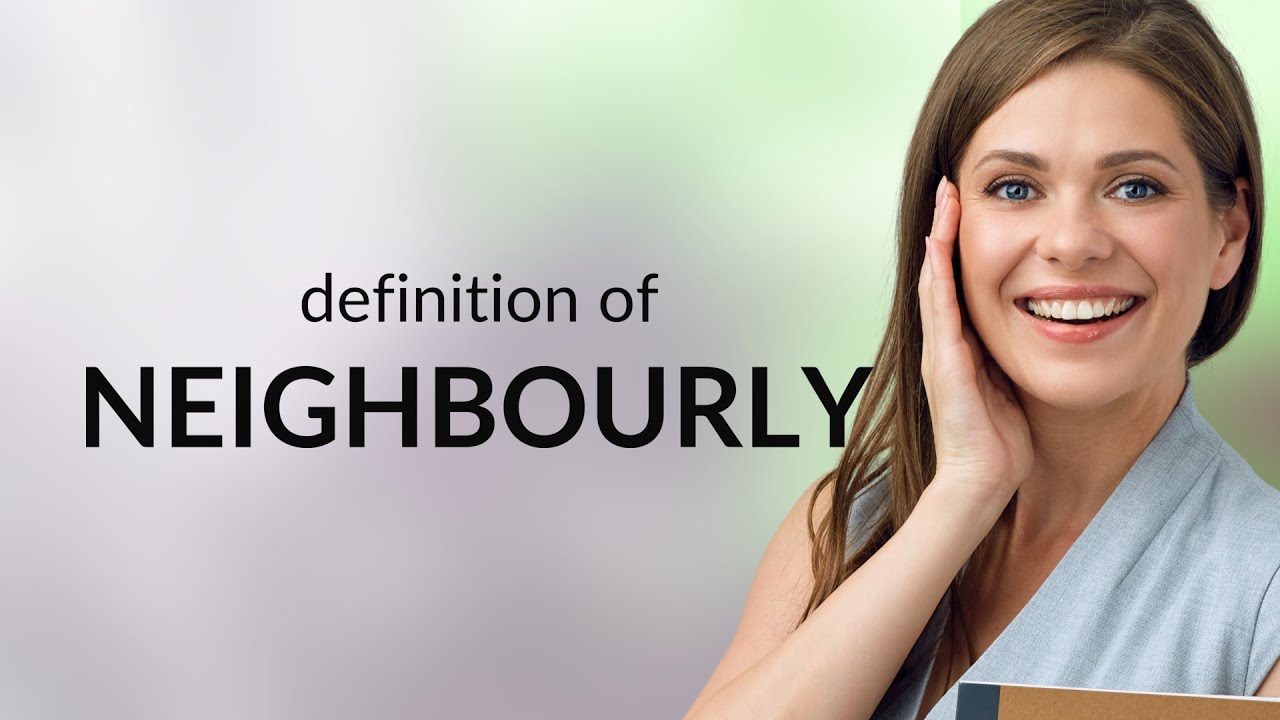 Neighbourly • what is NEIGHBOURLY meaning - YouTube