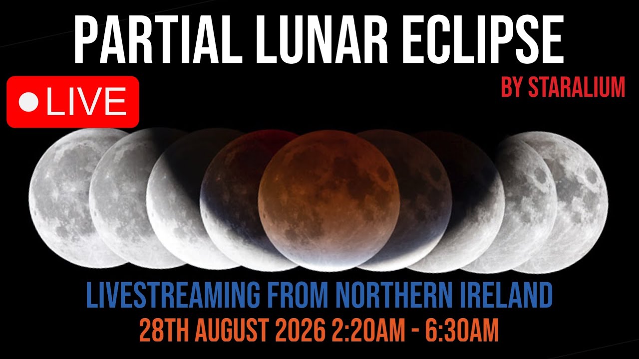 Partial Lunar Eclipse Livestream | 28th August 2026 | Northern Ireland ...