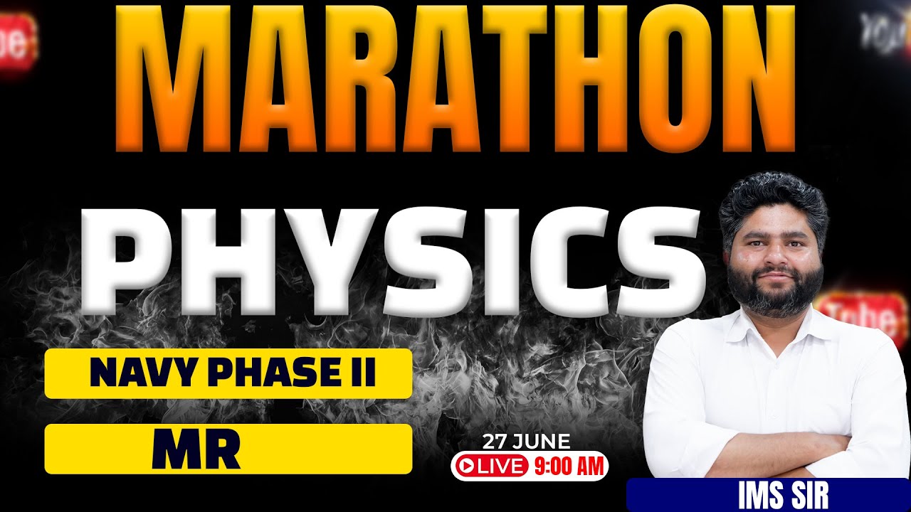 Indian Navy MR / Navy phase 2 | Physics Marathon Class by IMS Sir ...