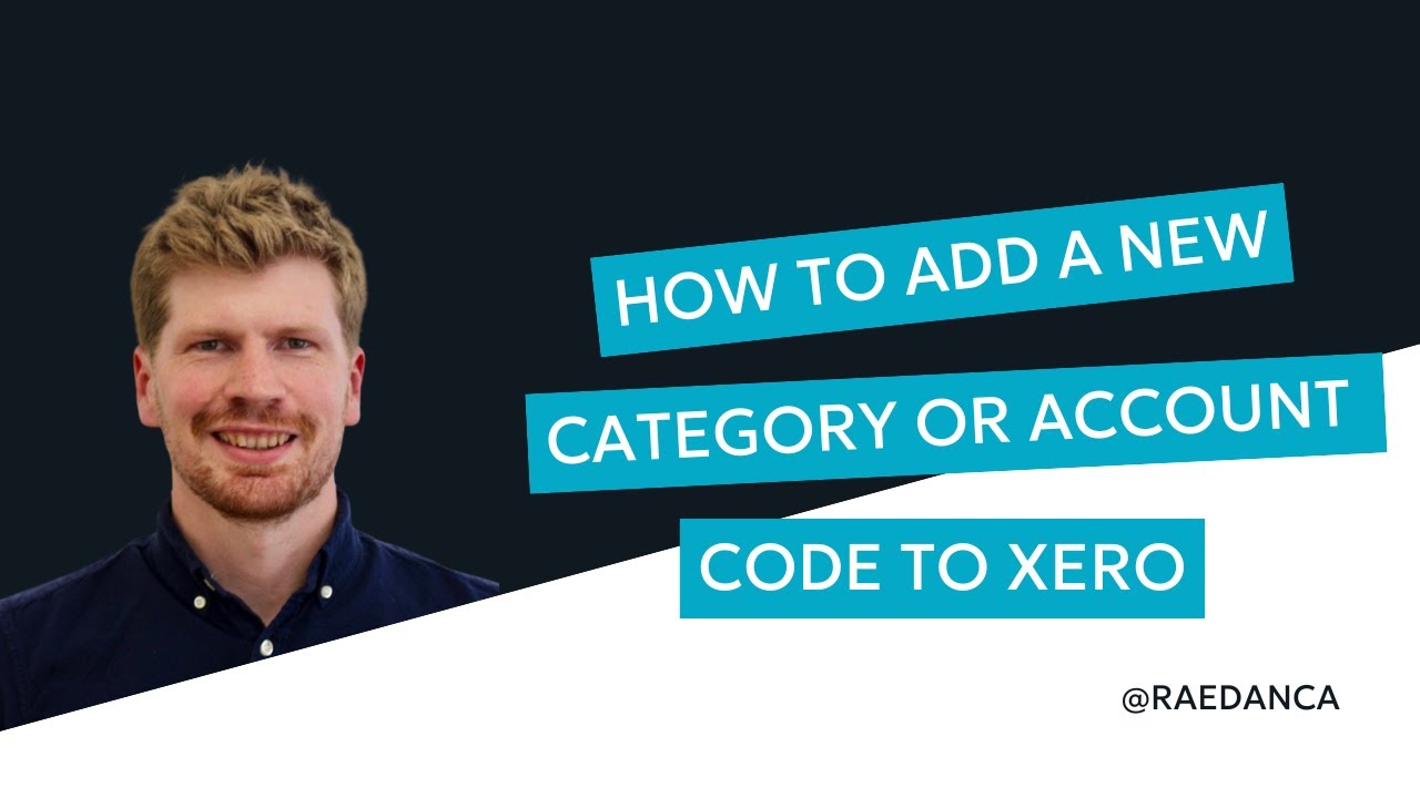 Raedan | Xero Tips - Add a new Xero category or account code - YouTube