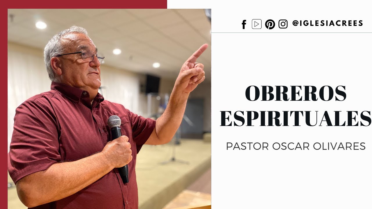 Obreros Espirituales // Pastor Oscar Olivares - YouTube