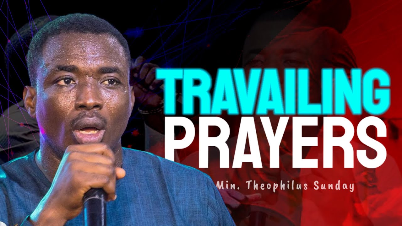 Min Theophilus Sunday || The Travailing PRAYERS || Msconnect Worship ...