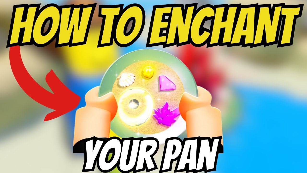How to ENCHANT Your Pan In Prospecting Roblox! [Get OP Enchants Fast ...