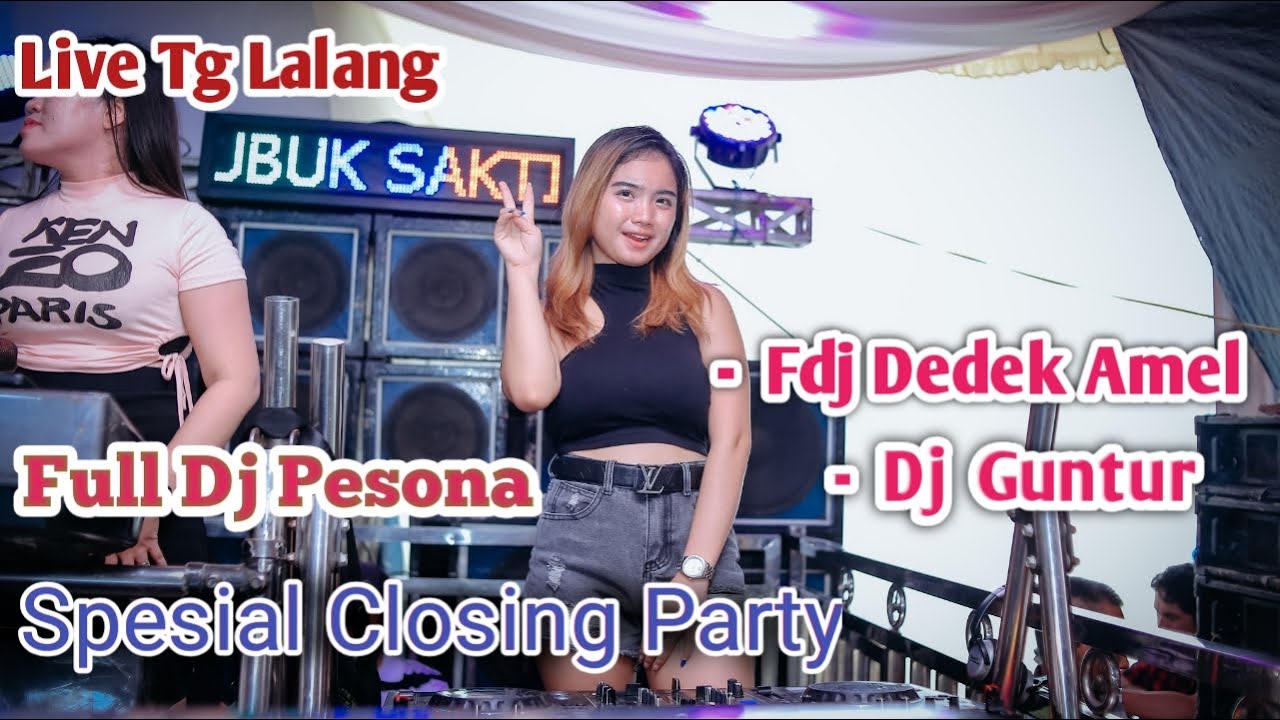 FULL DJ OT PESONA || SPESIAL CLOSING PARTY SEBELUM PUASA || KENCANG ABIZ || fdj Amel - Dj Guntur ...