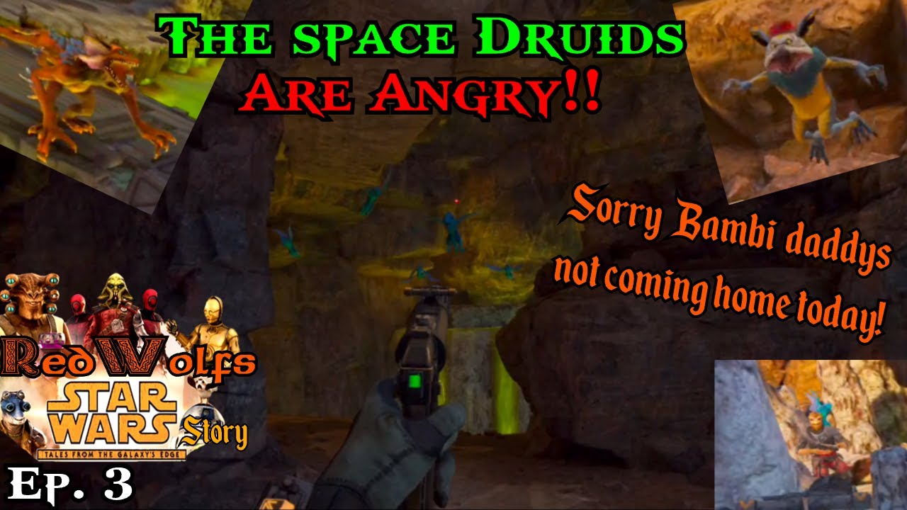The Space Druids are Angry!! Star Wars tales from the galaxy's edge ep ...
