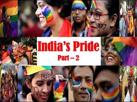 India's Pride - Part 2 (Lesbian, Gay, Bisexual, Transgender community's success against section 377)