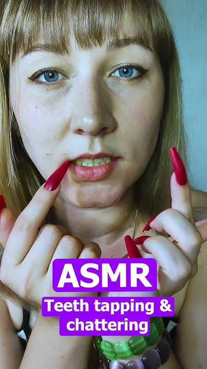 Asmr Teeth Tapping Chattering Youtube