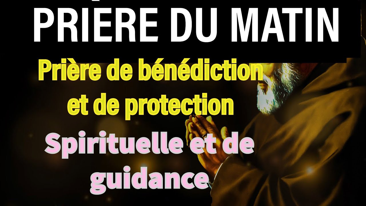 prière du matin. puissante de protection spirituelle et de guidance du ...