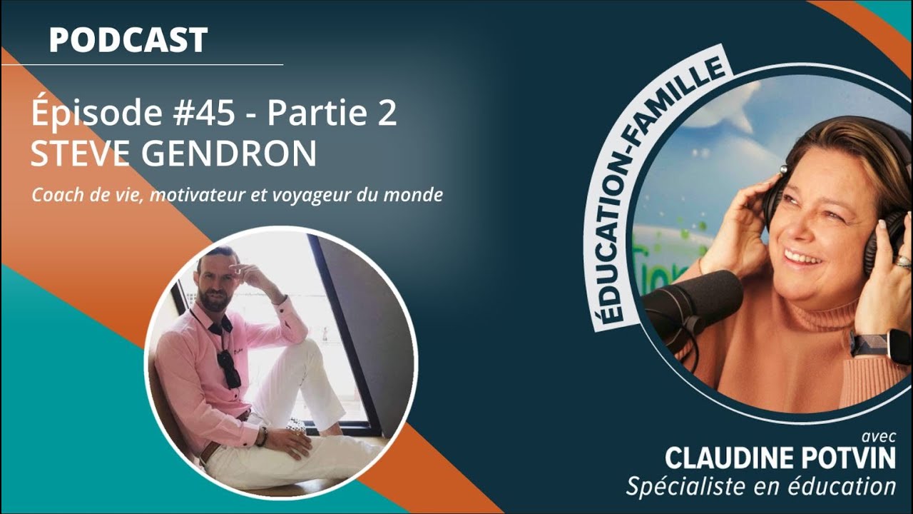 ÉDUCATION FAMILLE | Épisode 45 avec Steve Gendron, un homme au parcours ...