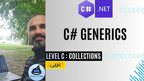 C# Level C - Generics & Collections - عربى - YouTube