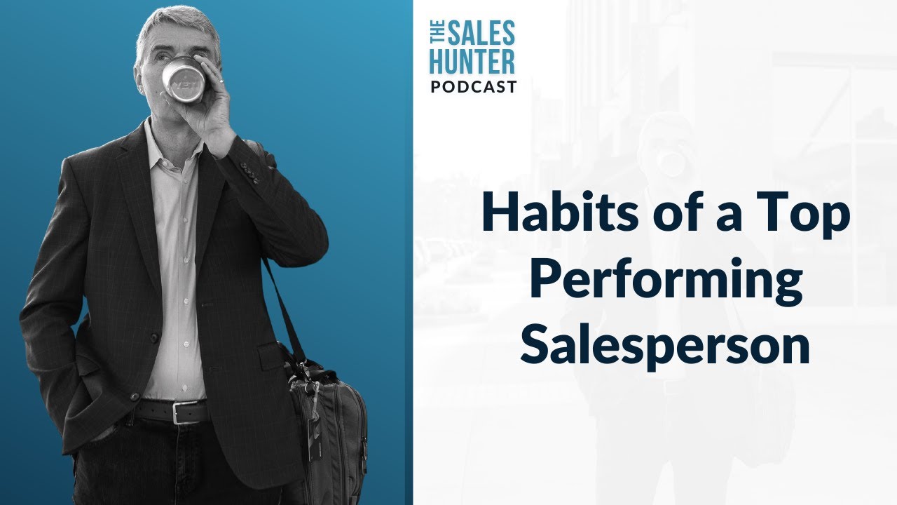 Episode #37 | Habits of a Top Performing Salesperson - YouTube