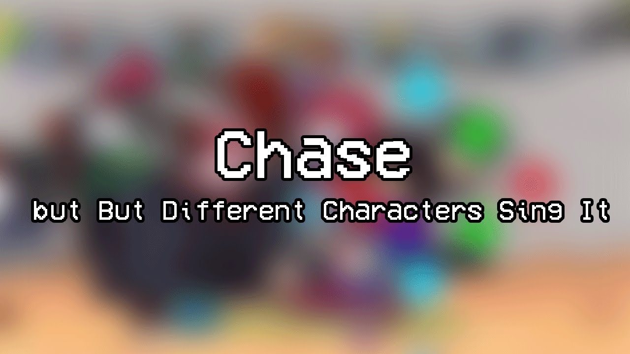 Chase But Different Characters Sing It (everyone sings Chase) - YouTube