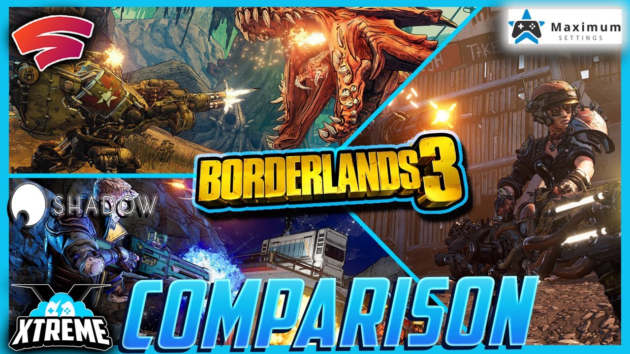 Borderlands 3 - Google Stadia vs Shadow PC vs Maximum Settings - YouTube