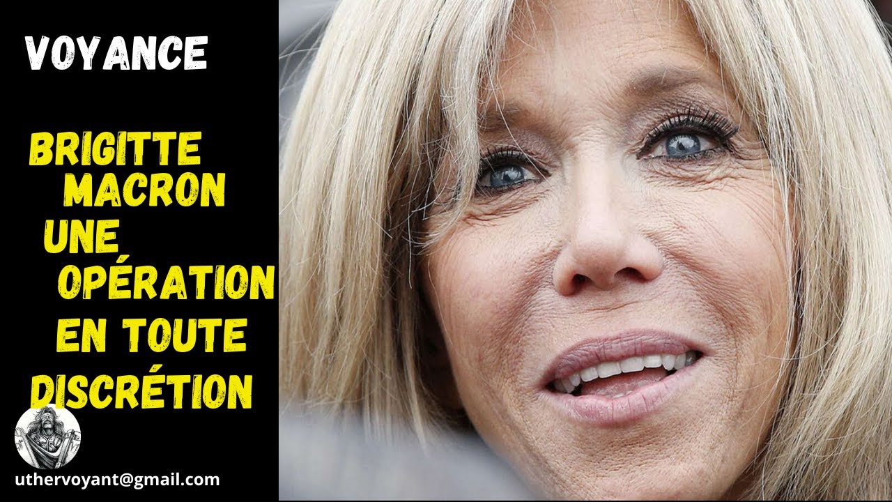 Brigitte Macron , une opération en toute discrétion - YouTube