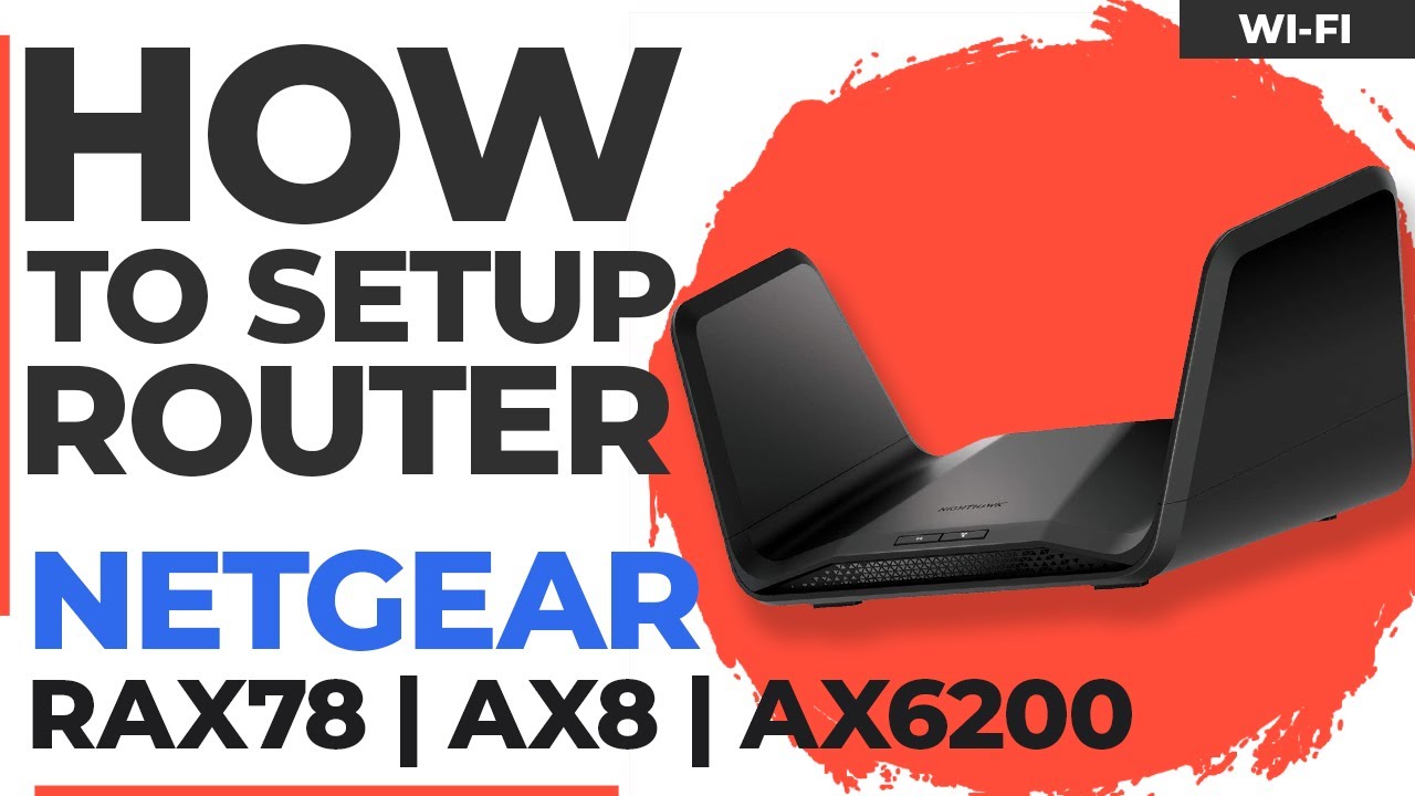 How to Set Up NETGEAR Nighthawk RAX78 | NETGEAR Nighthawk AX8 8-Stream ...