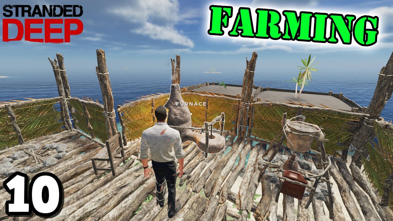 Stranded Deep // Doing Some Farming and Crafting - Part 10 - YouTube