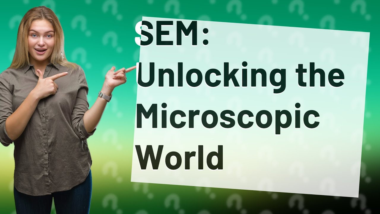 How Does Scanning Electron Microscopy (SEM) Work? A Basic Guide - YouTube