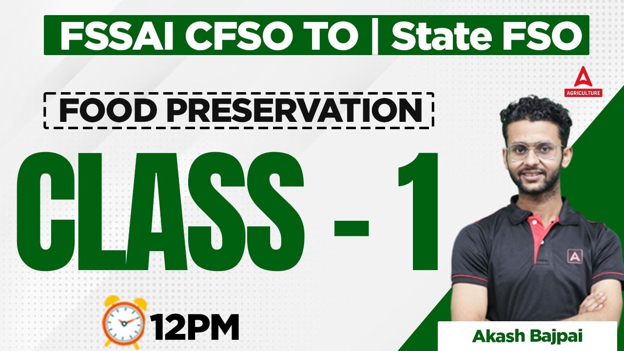FSSAI CFSO TO | State FSO | Food Preservation by Akash Bajpai | Class 1 ...