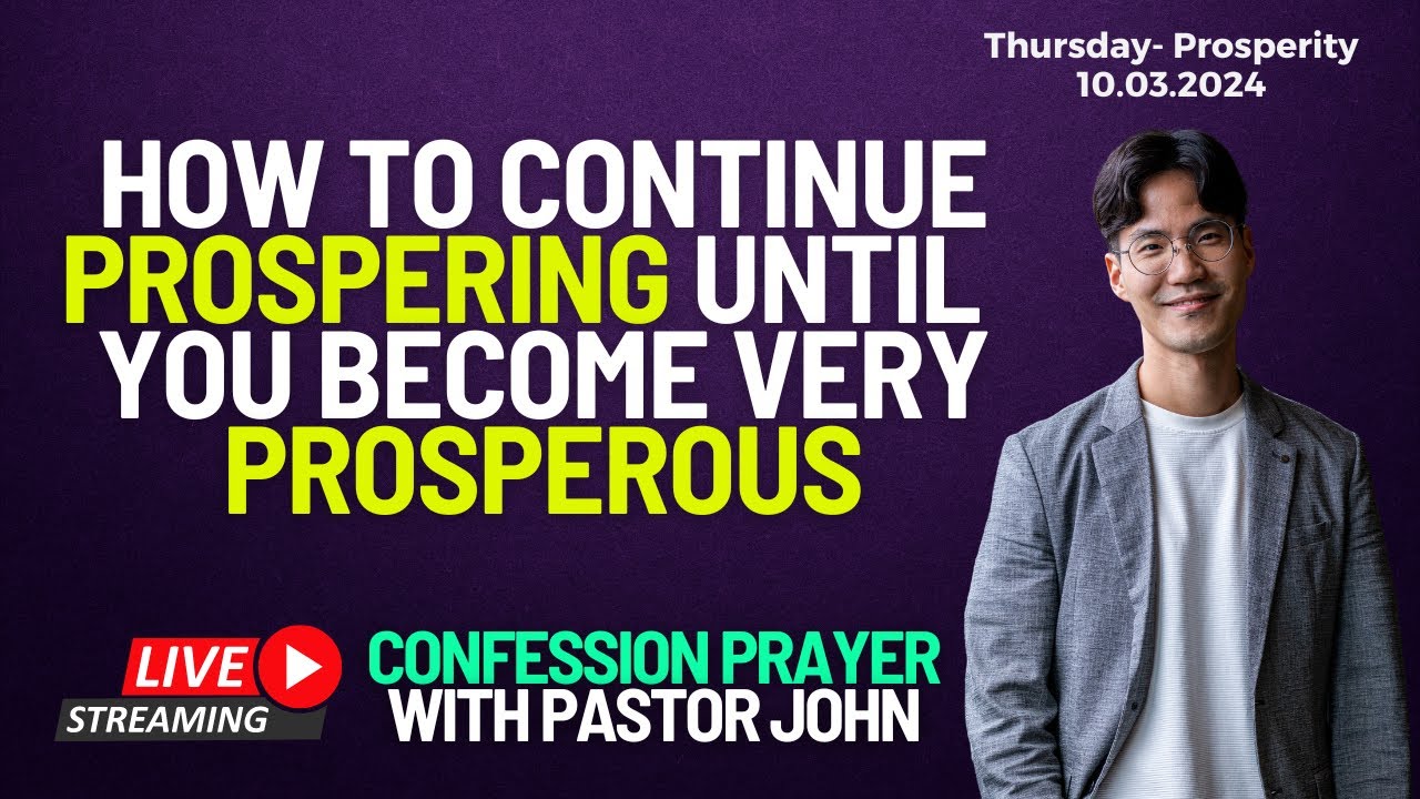 How To Continue Prospering | Confession Prayer With Pastor John [Thu ...