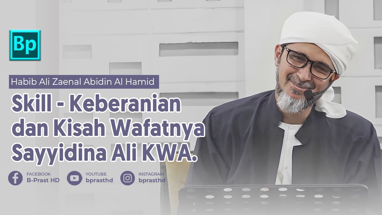 Manaqib Sayyidina Ali Ibn Abi Tholib KWA. | Habib Ali Zaenal Abidin Al Hamid - YouTube