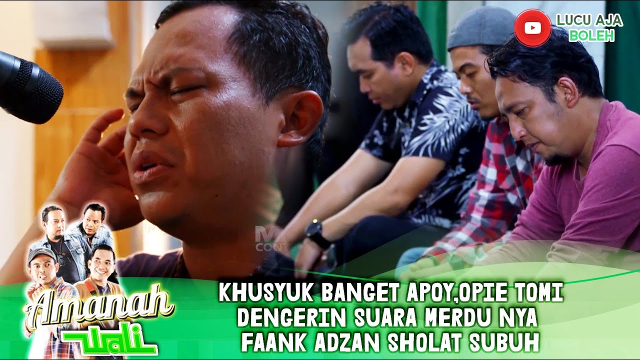 KHUSYUK BANGET APOY,OPIE TOMI DENGERIN SUARA MERDU NYA FAANK ADZAN SHOLAT SUBUH- AMANAH WALI ...